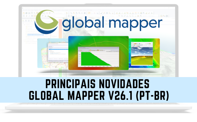 Principais Novidades do Global Mapper v26.1 (PT-BR) - EngeSat - Imagens de satélite e ...